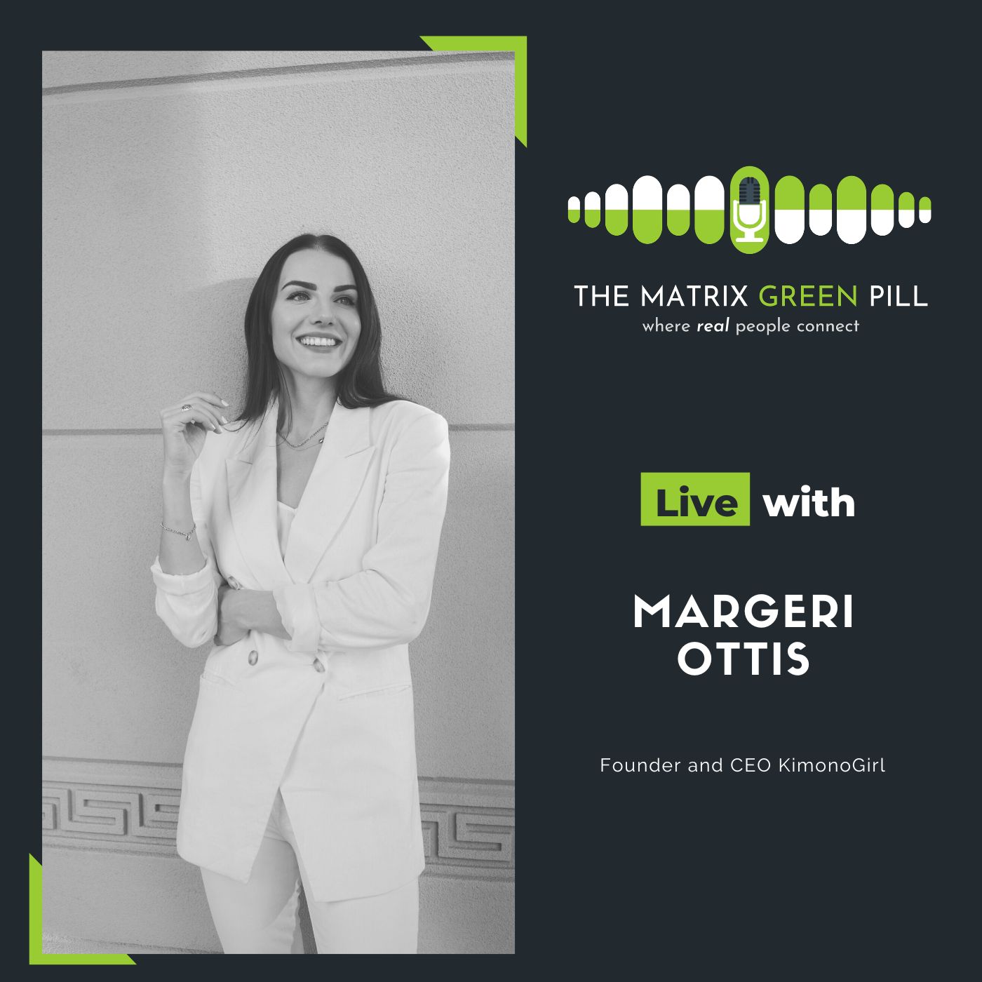 Margeri Ottis - Founder and CEO of KimonoGirl - The Matrix Green Pill ...