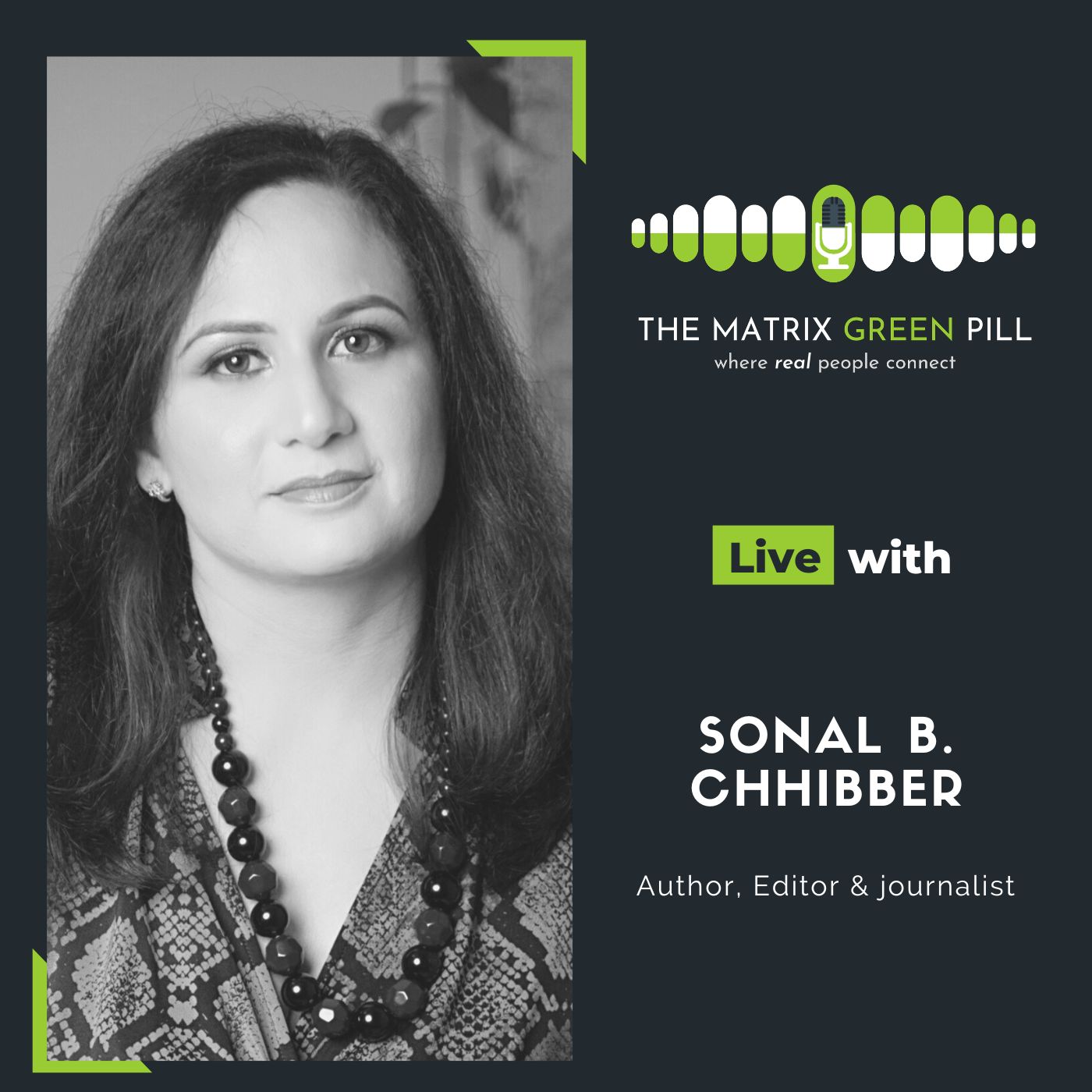 Sonal B. Chhibber - The Matrix Green Pill Podcast