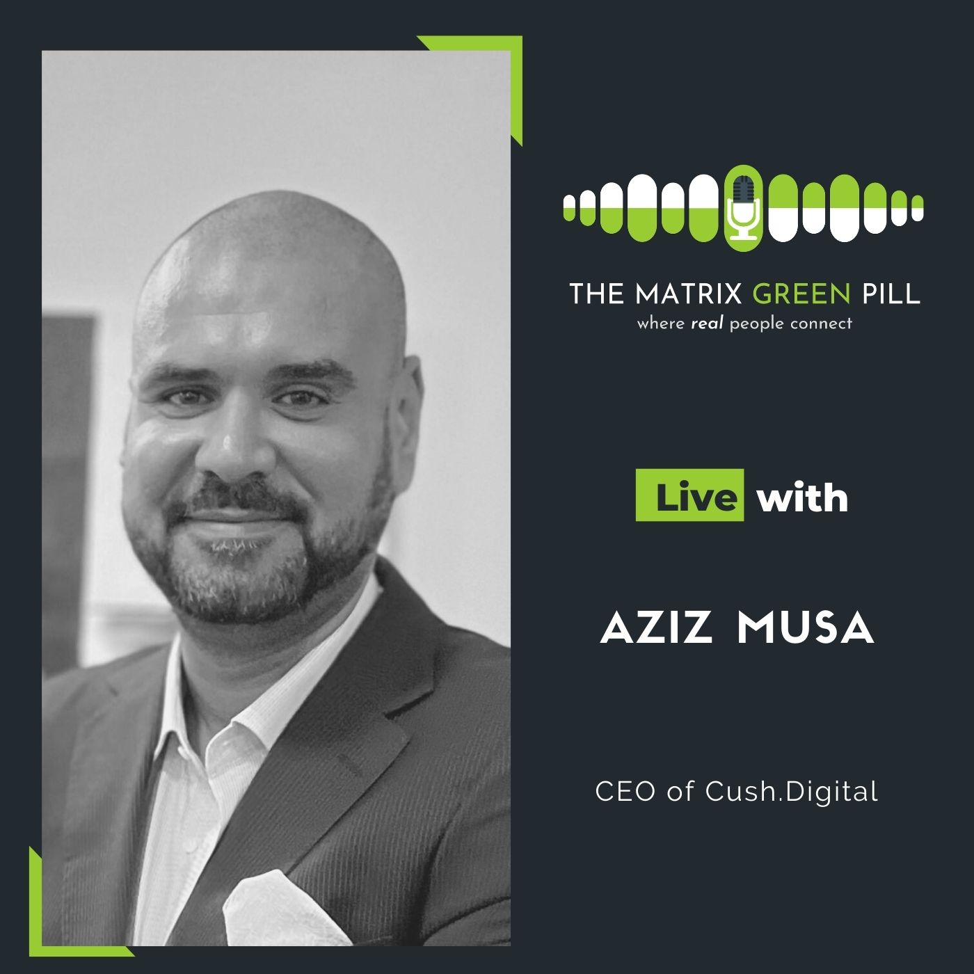 Aziz Musa - The Matrix Green Pill Podcast