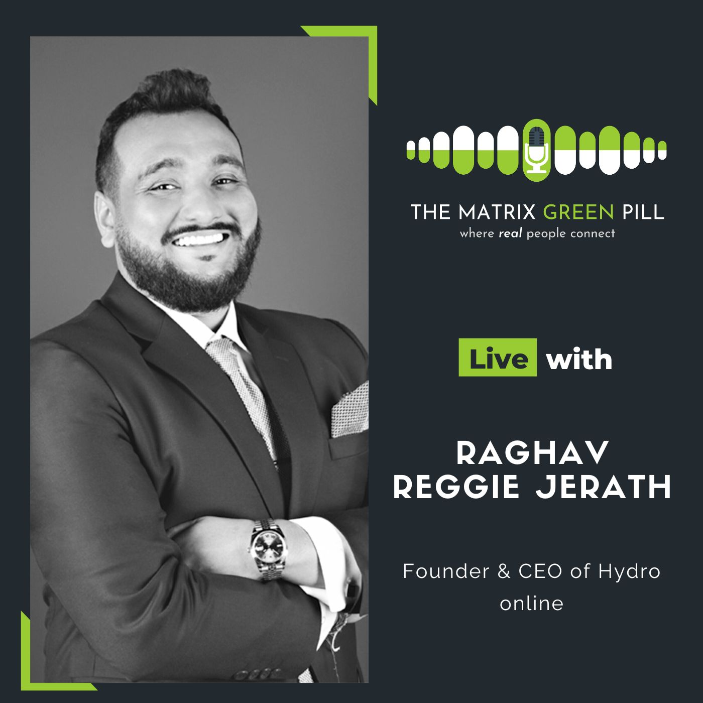 Raghav Reggie Jerath - The Matrix Green Pill Podcast