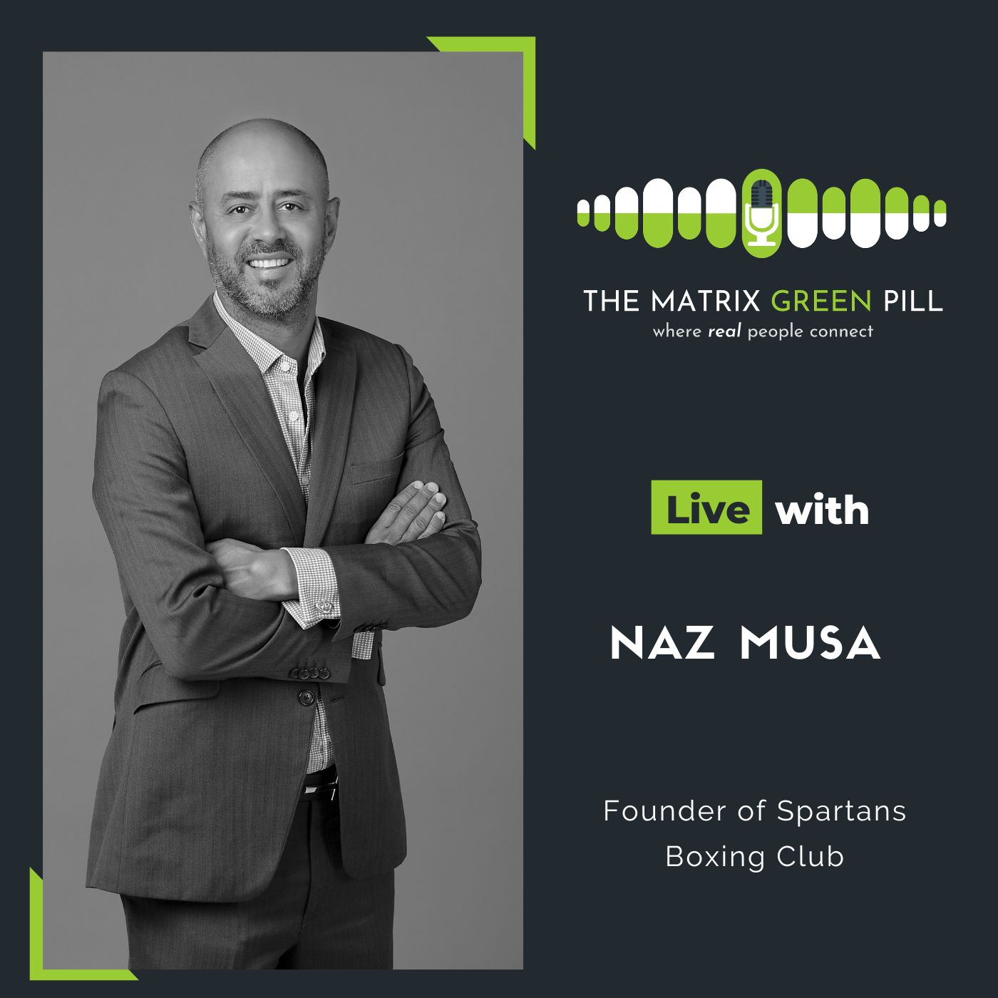 Naz Musa - The Matrix Green Pill Podcast